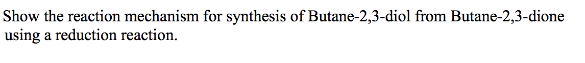 Solved Show the reaction mechanism for synthesis of | Chegg.com