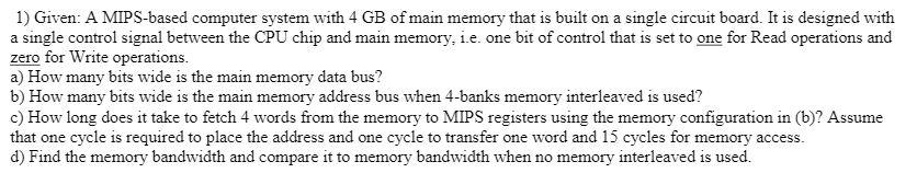 1) Given: A MIPS-based computer system with 4 GB of | Chegg.com