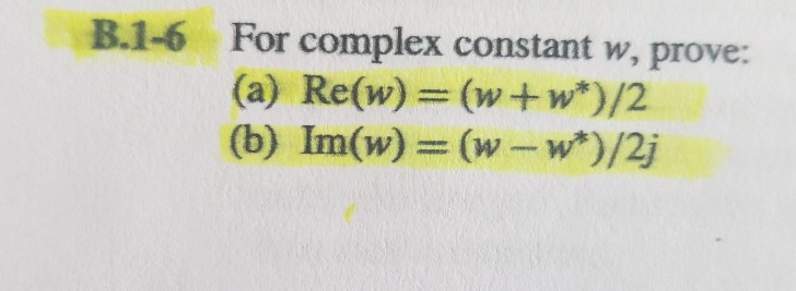 Solved B.1-6 For complex constant w, prove: (a) Re(w) (w+ | Chegg.com