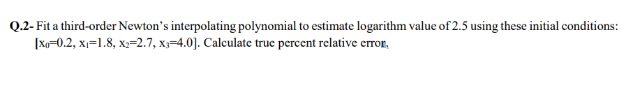 Solved Q.2- Fit a third-order Newton's interpolating | Chegg.com