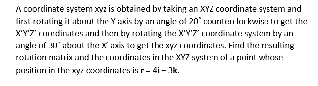 Solved A coordinate system xyz is obtained by taking an XYZ | Chegg.com