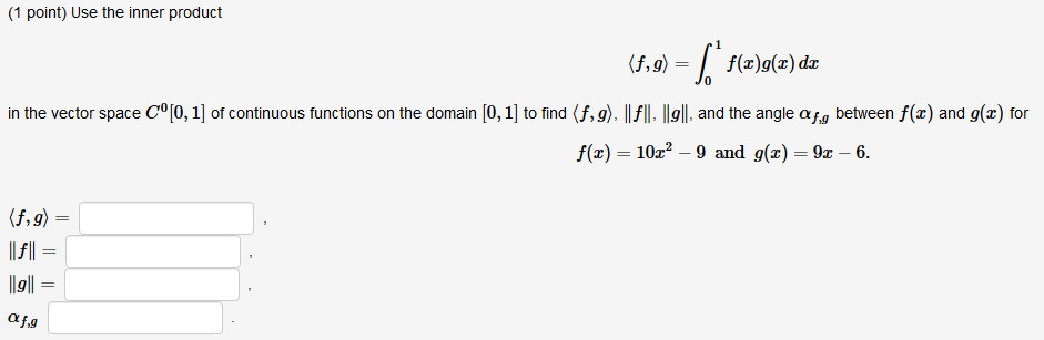 Solved (1 point) Use the inner product (5,9) = 5* $(2)(a) dx | Chegg.com