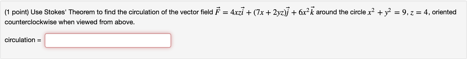 Solved (1 point) Use Stokes' Theorem to find the circulation | Chegg.com