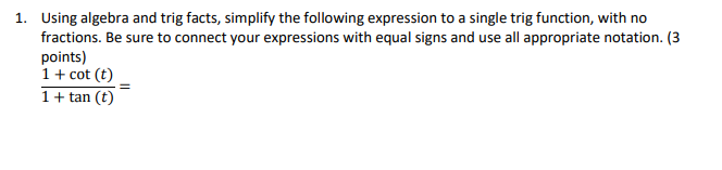 Solved Using algebra and trig facts, simplify the following | Chegg.com