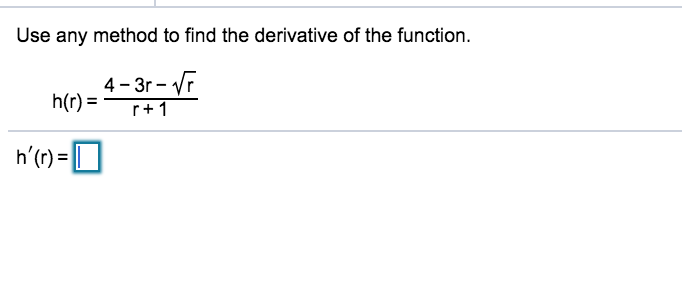 Solved Use any method to find the derivative of the | Chegg.com