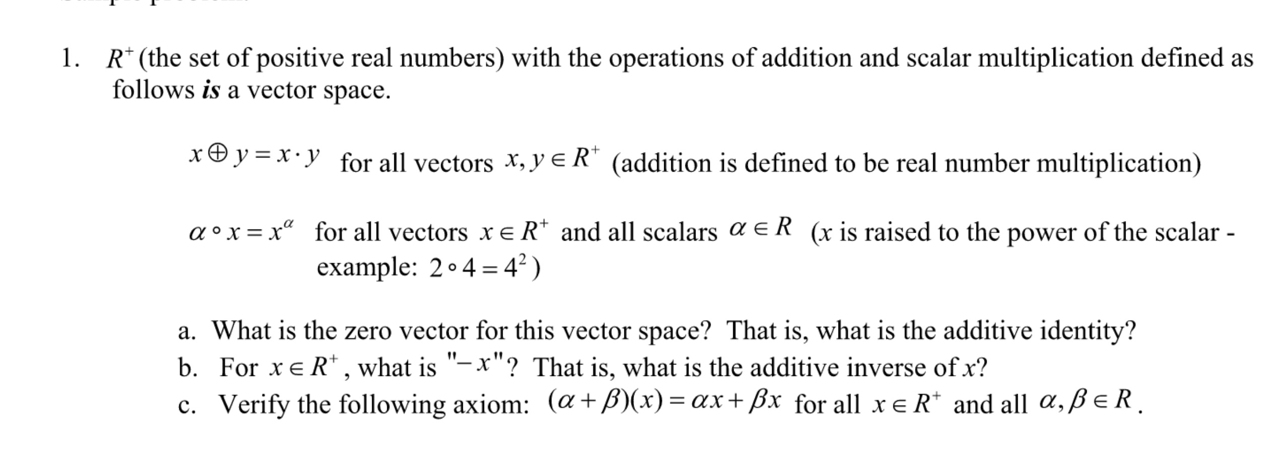 Solved 1. R+ (the set of positive real numbers) with the | Chegg.com
