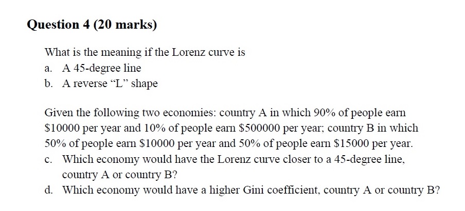 Solved What is the meaning if the Lorenz curve isa.A | Chegg.com
