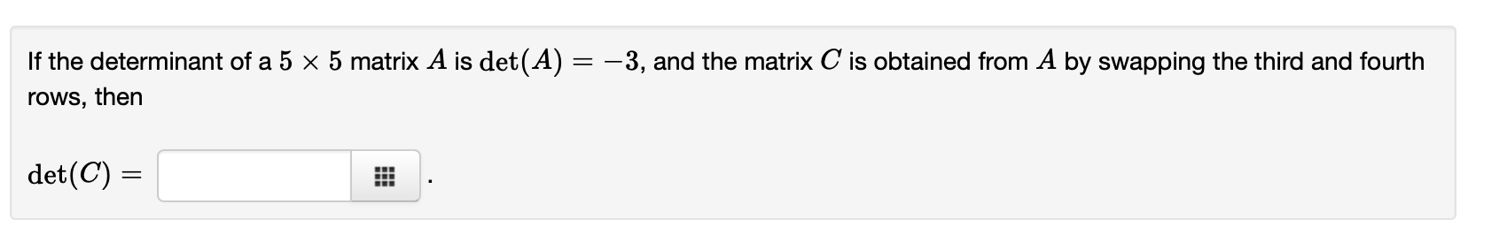 Solved - If the determinant of a 5 x 5 matrix A is det(A) = | Chegg.com