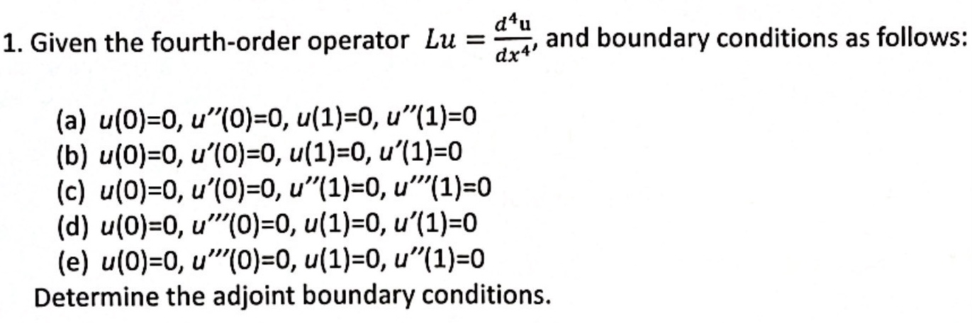 Solved 1. Given the fourth-order operator Lu=dx4d4u, and | Chegg.com