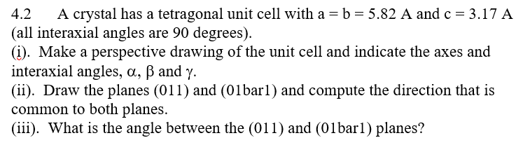 Solved 4.2 A crystal has a tetragonal unit cell with | Chegg.com