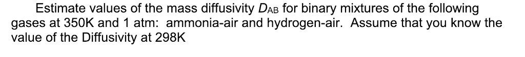 Estimate values of the mass diffusivity DAB for | Chegg.com