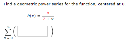 Solved Find a geometric power series for the function, | Chegg.com