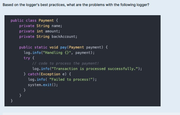 Solved Based on the logger's best practices, what are the | Chegg.com