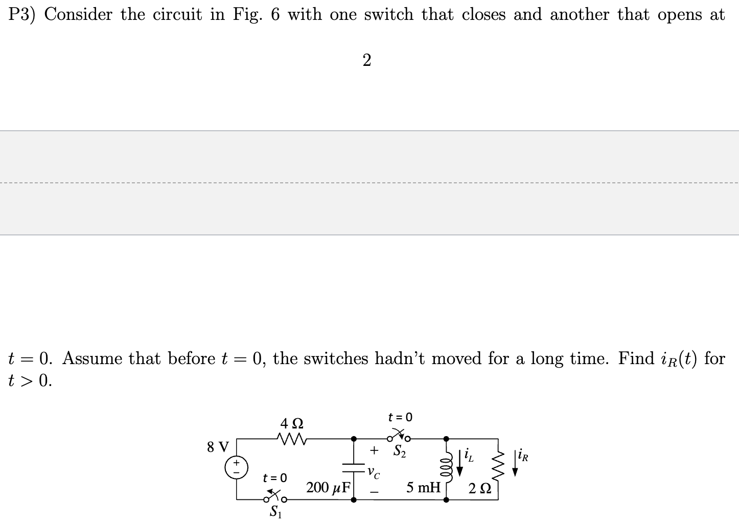 Solved P3) ﻿Consider the circuit in Fig. 6 ﻿with one switch | Chegg.com