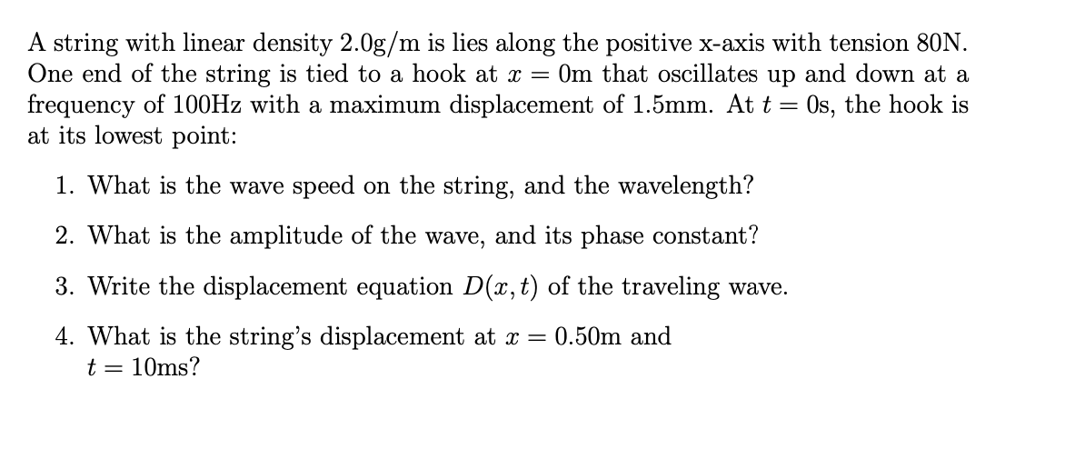 Solved = A string with linear density 2.0g/m is lies along | Chegg.com