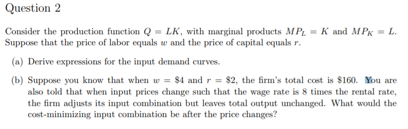 Solved Question 2 marginal products MPL = K and MPK-L. | Chegg.com
