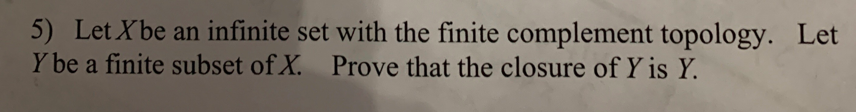 Solved 5) Let X be an infinite set with the finite | Chegg.com