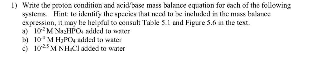 Solved 1) Write the proton condition and acid/base mass | Chegg.com