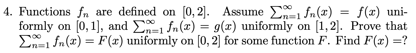 Solved = n=1 = 4. Functions fn are defined on (0,2). Assume | Chegg.com