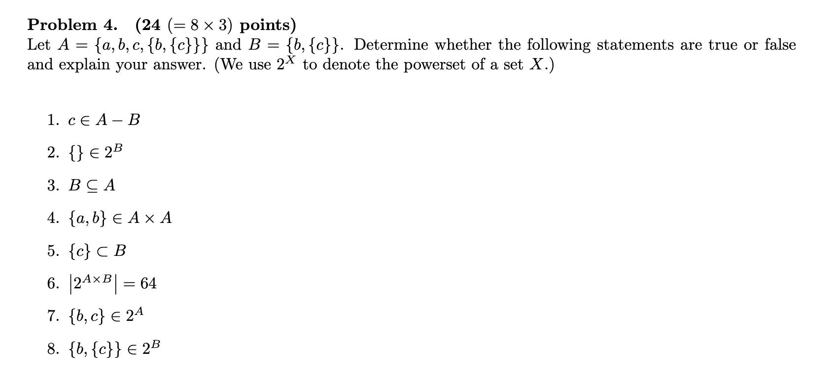 Solved Problem 4. (24(=8×3) points ) Let A={a,b,c,{b,{c}}} | Chegg.com