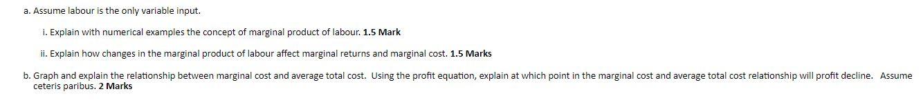 Solved A Assume Labour Is The Only Variable Input I 