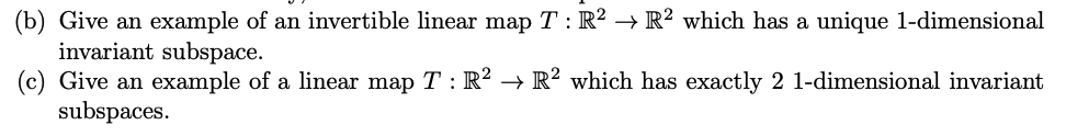 Solved (b) Give an example of an invertible linear map T : | Chegg.com
