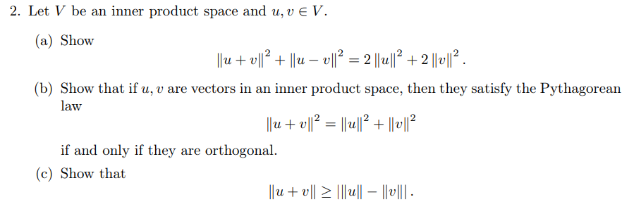 Solved 2. Let V be an inner product space and u,v∈V. (a) | Chegg.com Solved 2. Let V be an inner product space and u,v∈V. (a) | Chegg.com