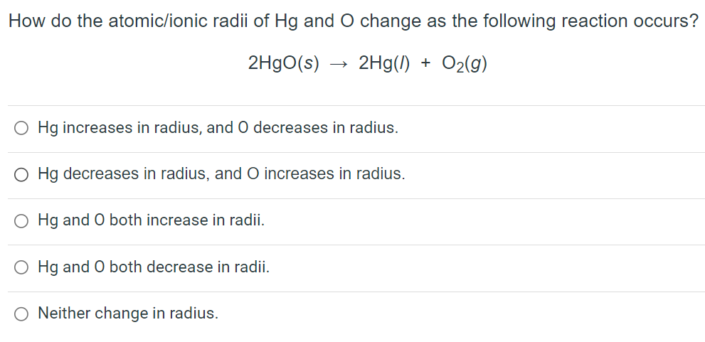 Solved How do the atomic/ionic radii of Hg ﻿and O ﻿change as | Chegg.com