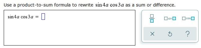 Solved Use a product-to-sum formula to rewrite sin 4a cos 3a | Chegg.com