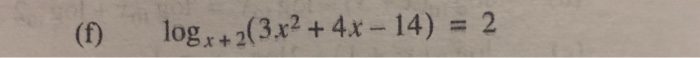 Solved (f) logx+2(3x2+ 4x-14) = 2 | Chegg.com