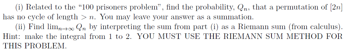 Solved (i) Related to the “100 prisoners problem”, find the | Chegg.com