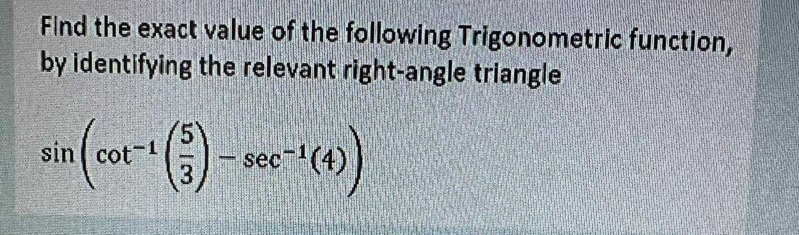 Solved Find the exact value of the following Trigonometric | Chegg.com