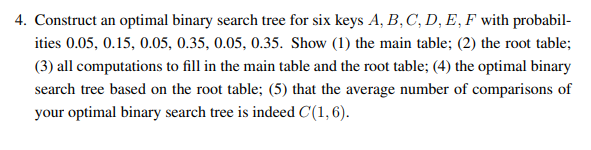 Solved 4. Construct an optimal binary search tree for six | Chegg.com