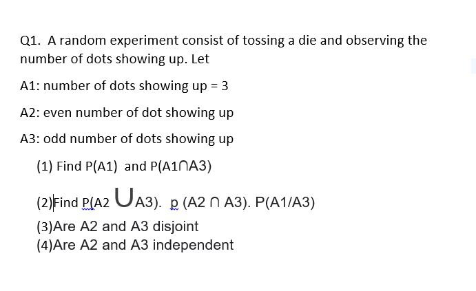 Solved Q1. A random experiment consist of tossing a die and | Chegg.com