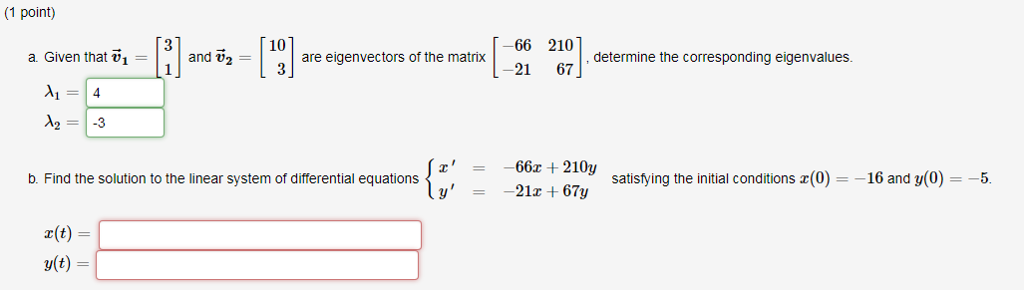 Solved Given that v1=[3,1] and v2=[10,3] are eigenvectors of | Chegg.com