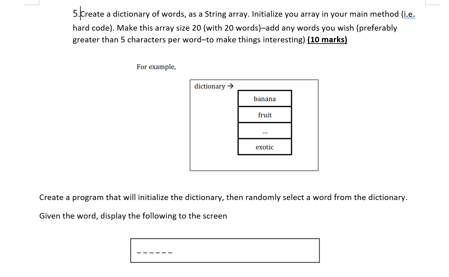 Solved 5.Create a dictionary of words, as a String array. | Chegg.com