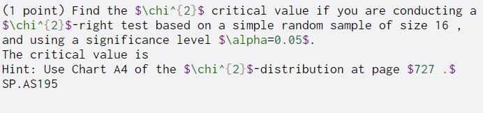 Solved (1 point) Find the $\chi^{2}$ critical value if you | Chegg.com