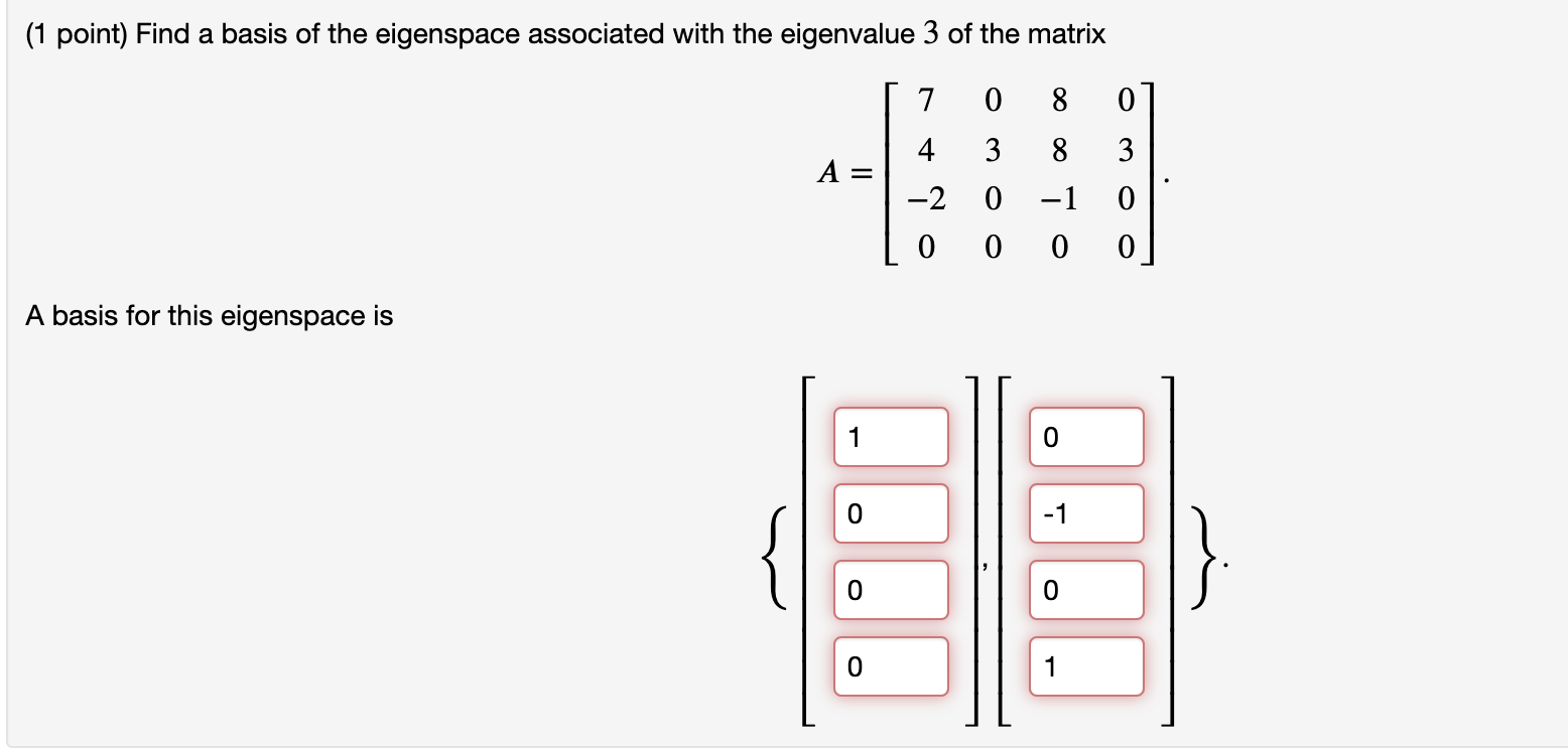 Solved (1 ﻿point) ﻿Find a basis of the eigenspace associated | Chegg.com