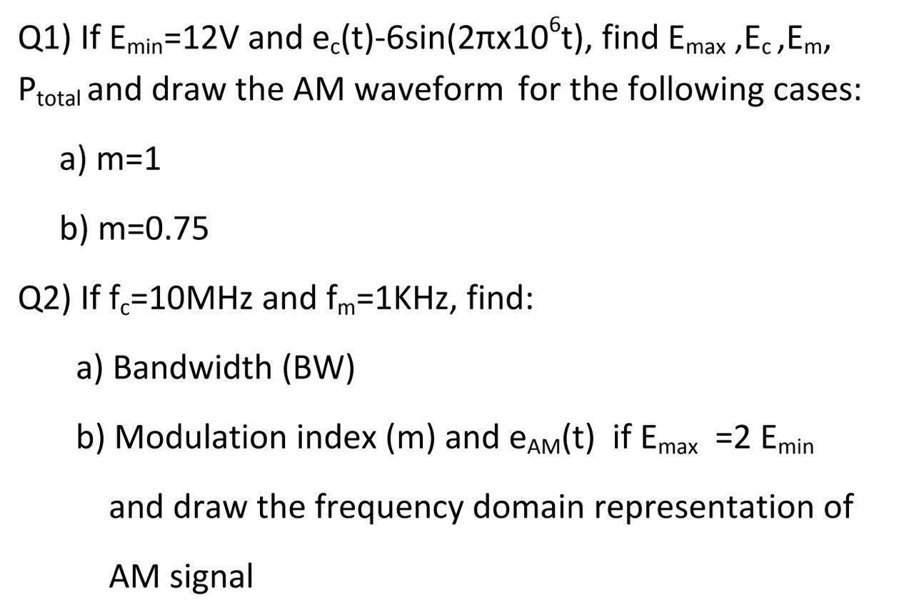 Solved Q1) If Emin=12V and ec(t)-6sin(21x10ệt), find Emax | Chegg.com