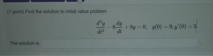 Solved Find the solution to initial value problem d^2y/dt^2 | Chegg.com