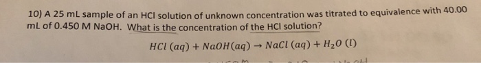 Solved 10) A 25 mL sample of an HCI solution of unknown | Chegg.com
