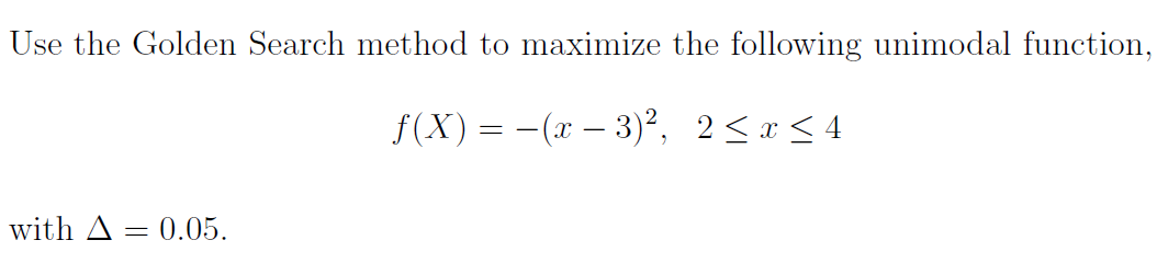 Solved Use the Golden Search method to maximize the | Chegg.com