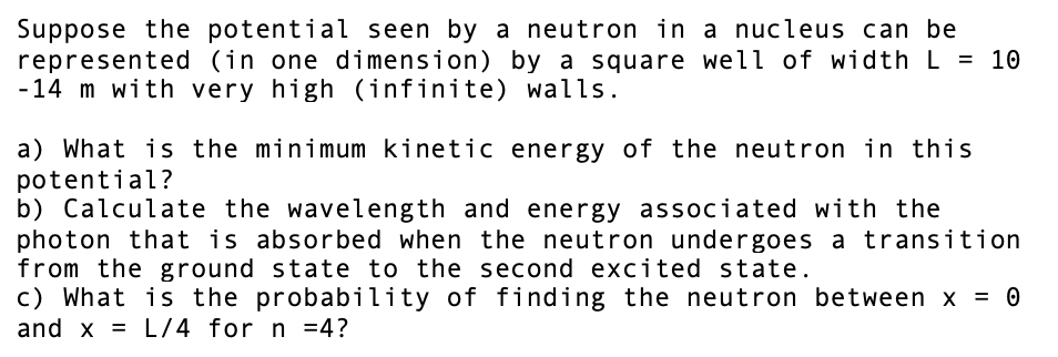 Solved Suppose the potential seen by a neutron in a nucleus | Chegg.com