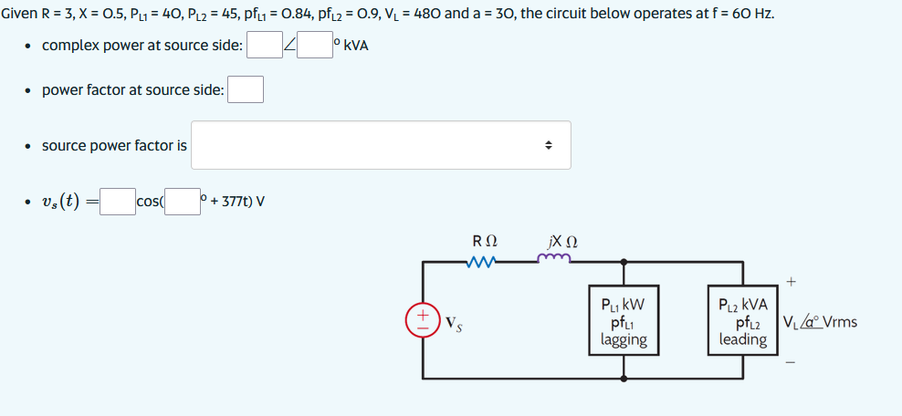 Solved Given R=3,X=O.5,PL1=4O,PL2=45,pfL1=0.84,pfL2=O.9, | Chegg.com