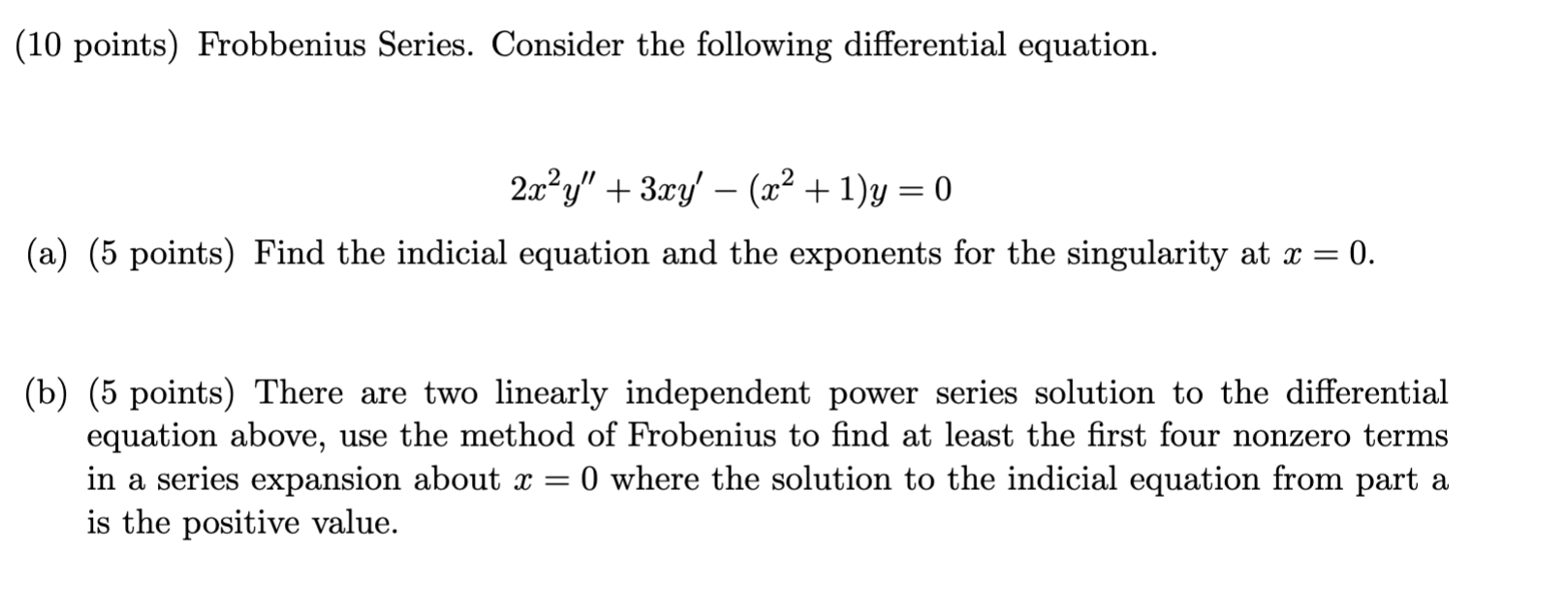 Solved (10 points) Frobbenius Series. Consider the following | Chegg.com