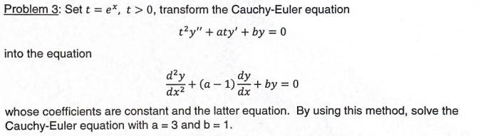 Solved Problem 3: Set t=ex,t>0, ﻿transform the Cauchy-Euler | Chegg.com
