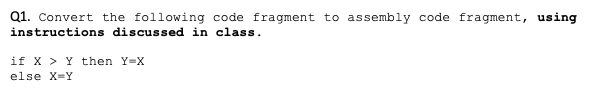 Solved Q1. Convert the following code fragment to assembly | Chegg.com