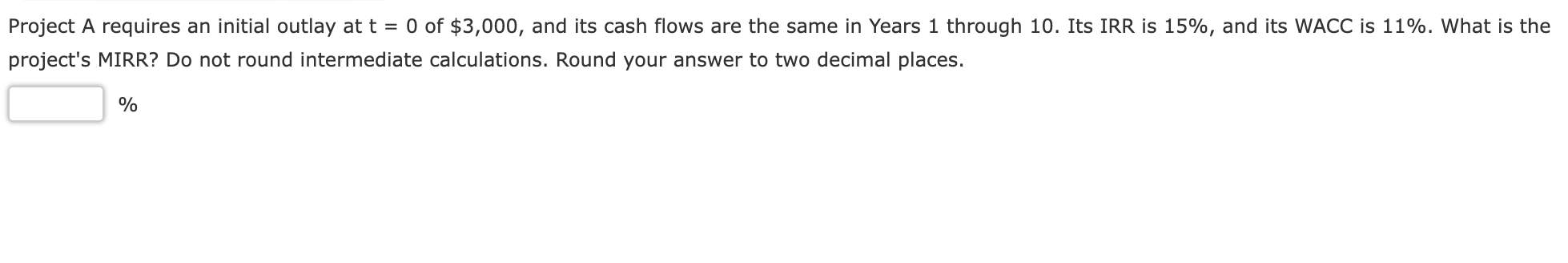Solved Project A requires an initial outlay at t=0 of | Chegg.com