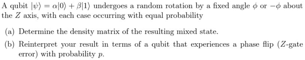 Solved A qubit (V) = a|0) + B11) undergoes a random rotation | Chegg.com