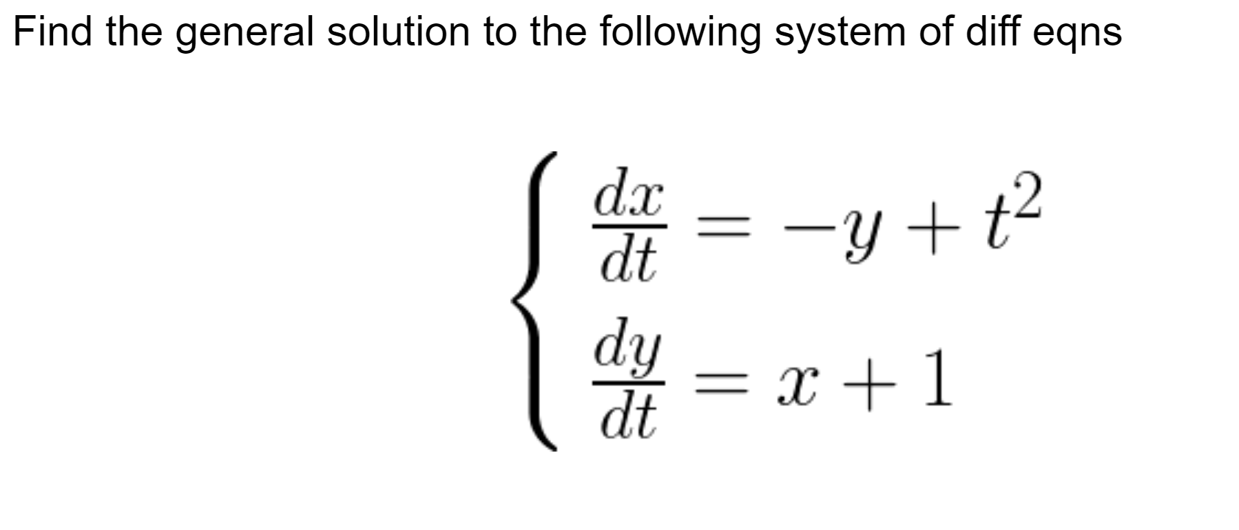 Solved Find the general solution to the following system of | Chegg.com